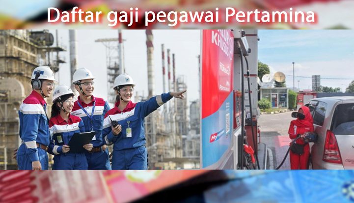 Berapa Gaji Pegawai Pertamina? Berikut Daftar Gaji dari Jabatan ...