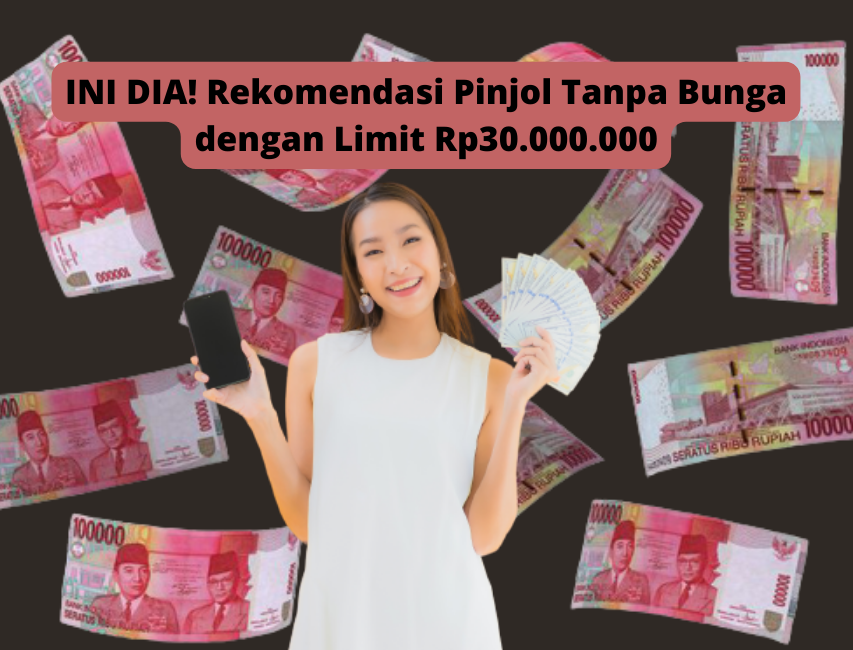 4 Pinjol Bunga Rendah Terbaru 2023 dengan Limit Hingga Rp30 Juta ...
