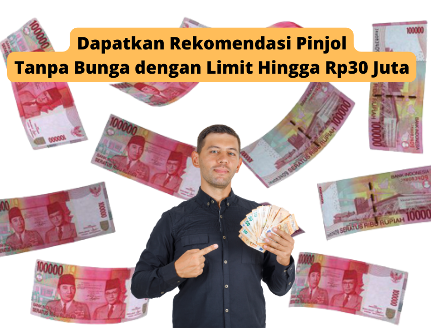 5 Pinjol Legal Tanpa Bunga Langsung Cair ke Rekening Limit Rp30 Juta ...