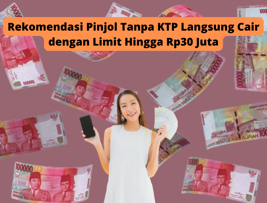 4 Pinjol Langsung Cair ke Rekening Tanpa KTP Limit Hingga Rp30 Juta – jabarekspres.com