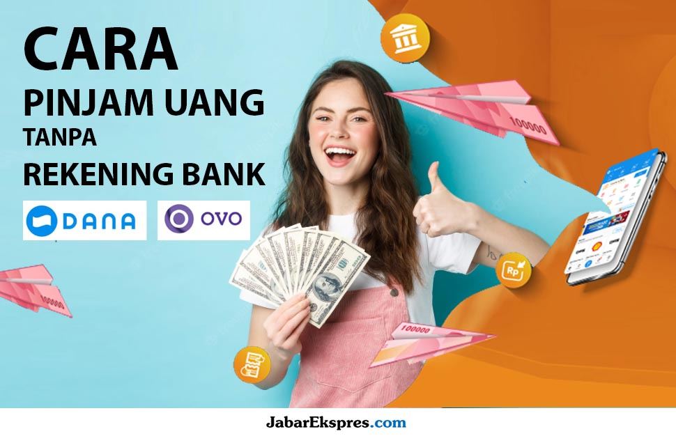 Praktis! Cara Pinjam Uang Tanpa Rekening Bank Langsung Cair Jadi Saldo ...