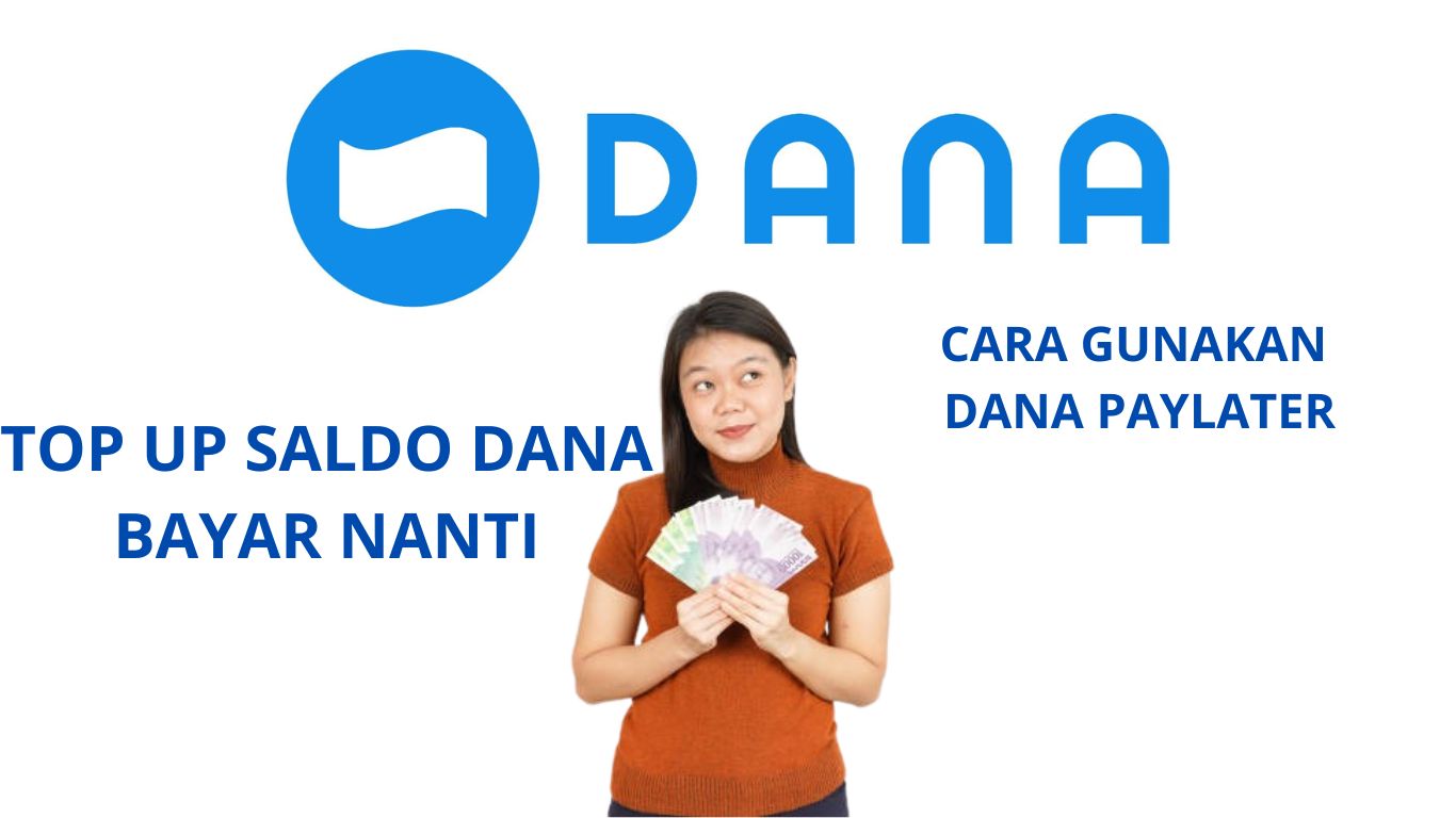 DANA PayLater, Top Up Saldo DANA Dibayar Nyicil Apakah Bisa? Ini Penjelasannya! – jabarekspres.com