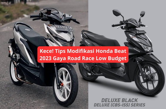Kece! Tips Modifikasi Honda Beat 2023 Gaya Road Race Low Budget ...