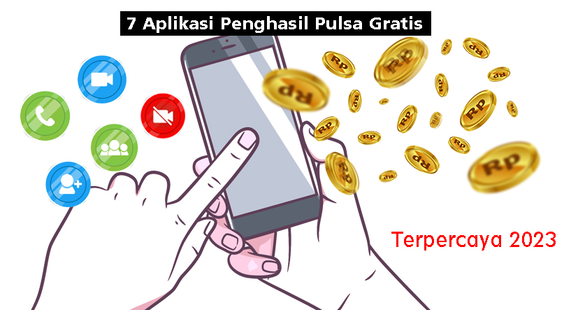 8 Aplikasi Penghasil Pulsa Gratis Terbaik 2023, All Operator ...
