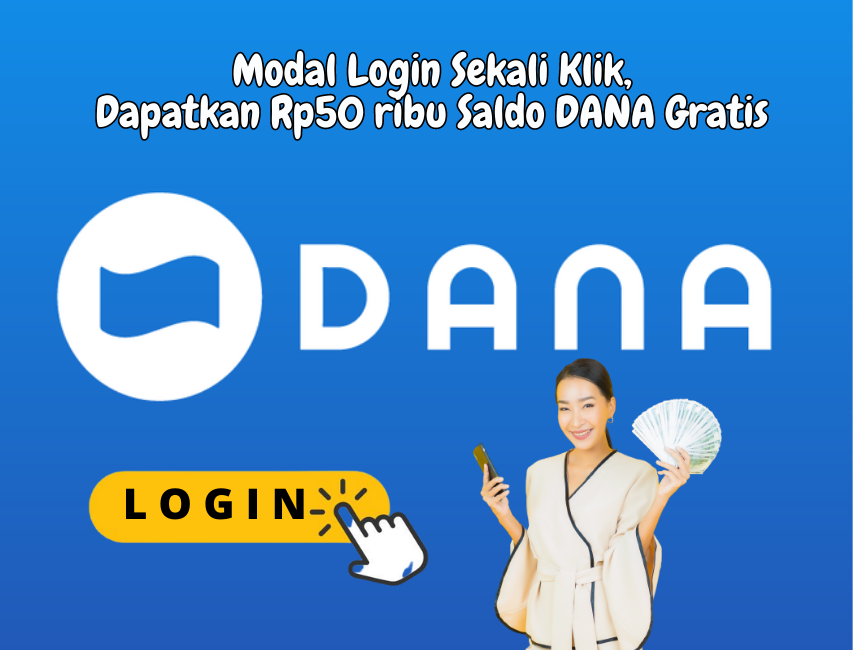 Cukup Login dan Dapatkan Rp50.000 Saldo DANA Gratis Langsung Cair – jabarekspres.com