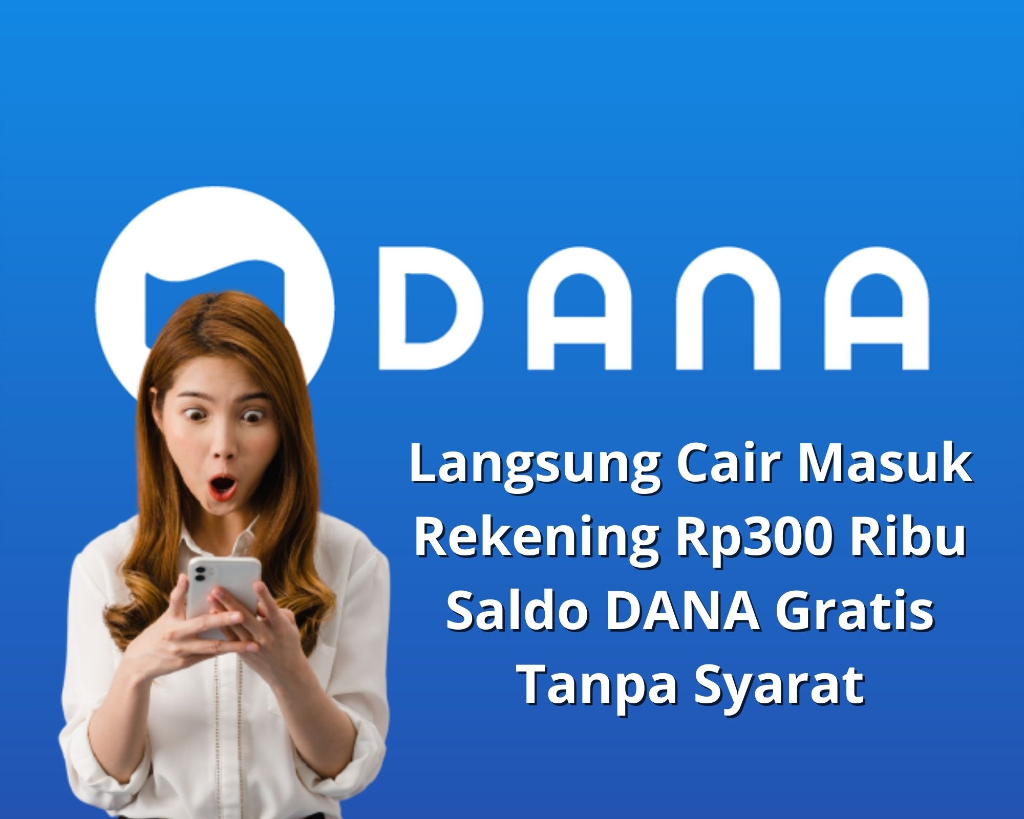 Langsung Cair Masuk Rekening Rp300 Ribu Saldo DANA Gratis Tanpa Syarat – jabarekspres.com