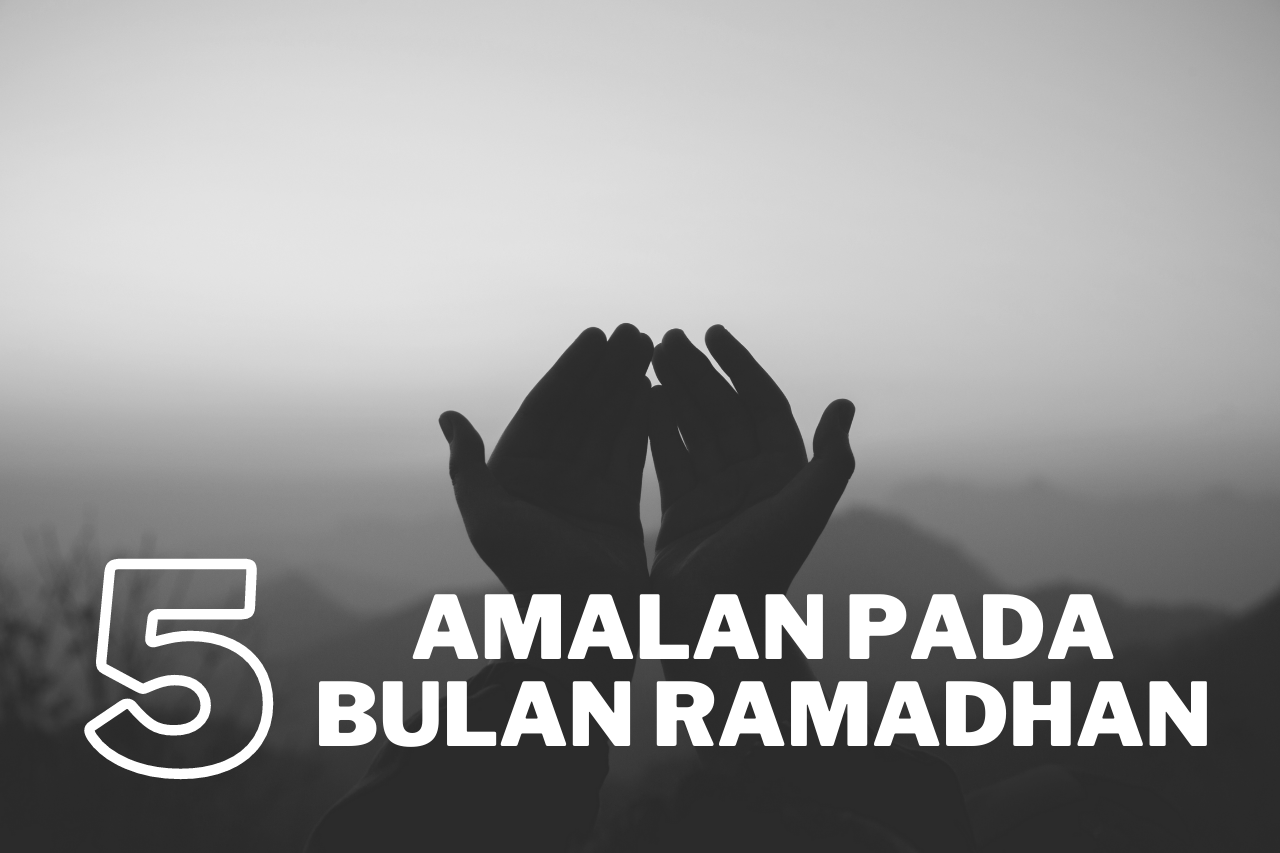 5 Amalan Sunah di Bulan Suci Ramadhan Yang Dapat Diamalkan! – jabarekspres.com