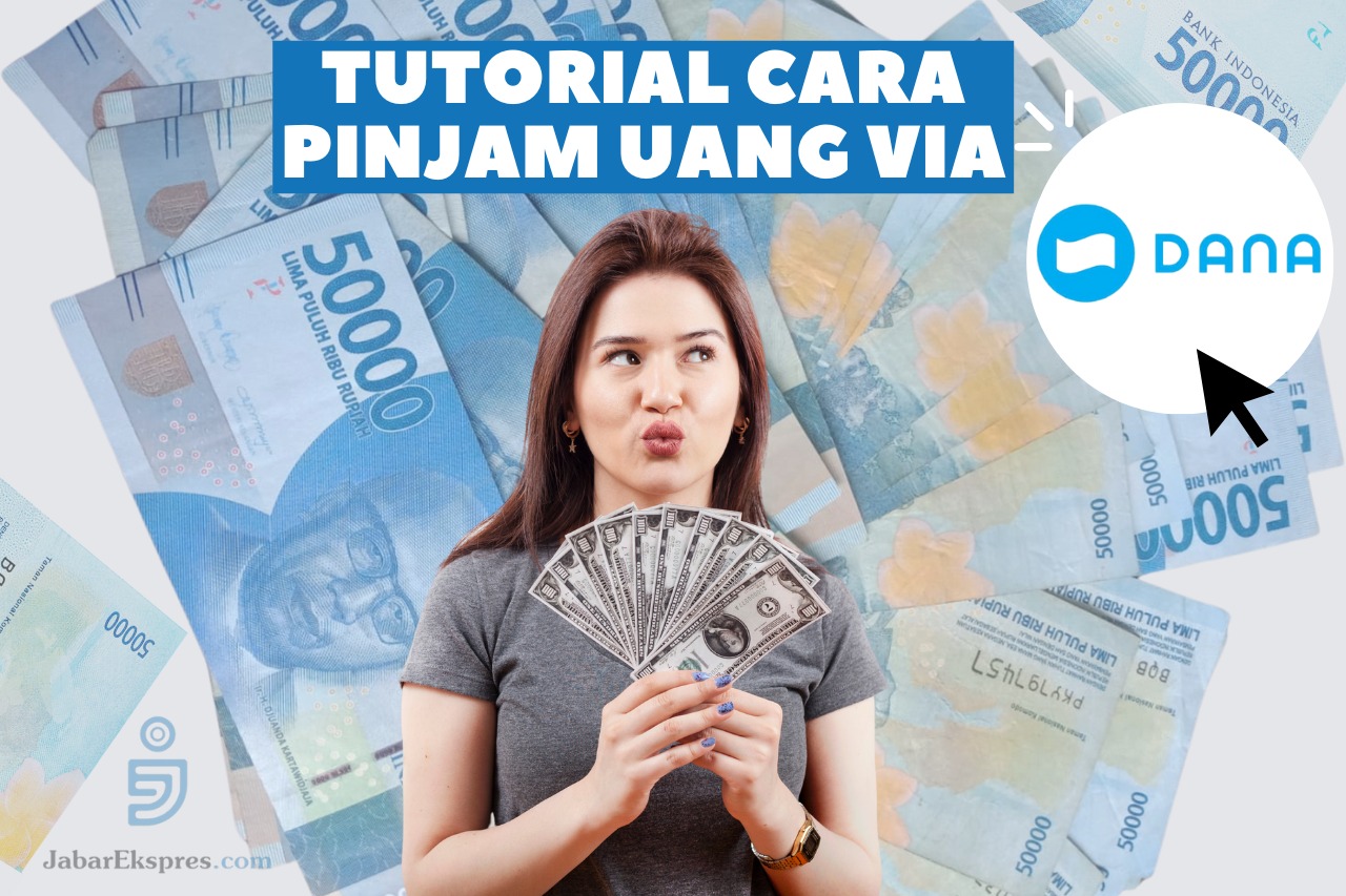 Tutorial Pinjam Uang di DANA, Mudah! – jabarekspres.com
