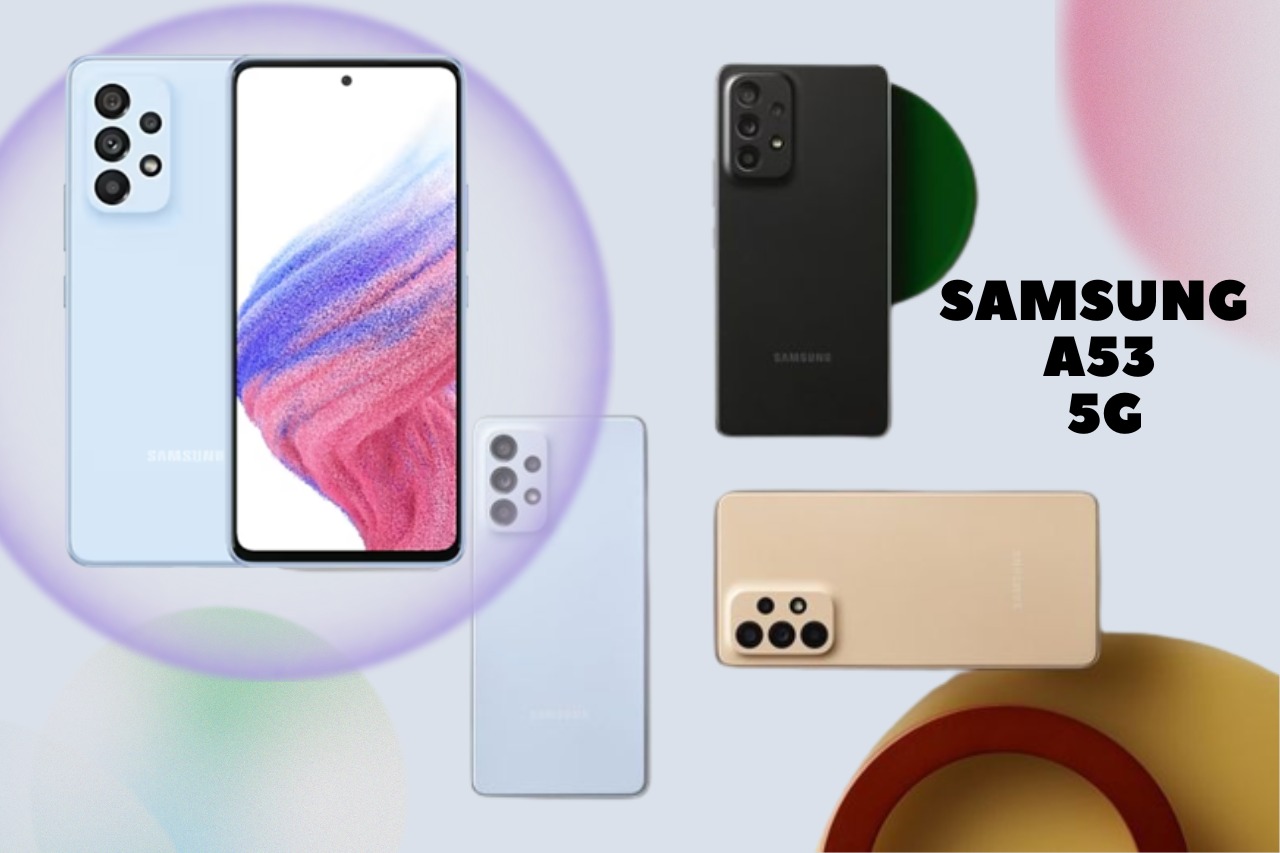 Samsung A53 5G, Makin Mentereng dan Mutakhir, Segini Harga dan Speknya ...