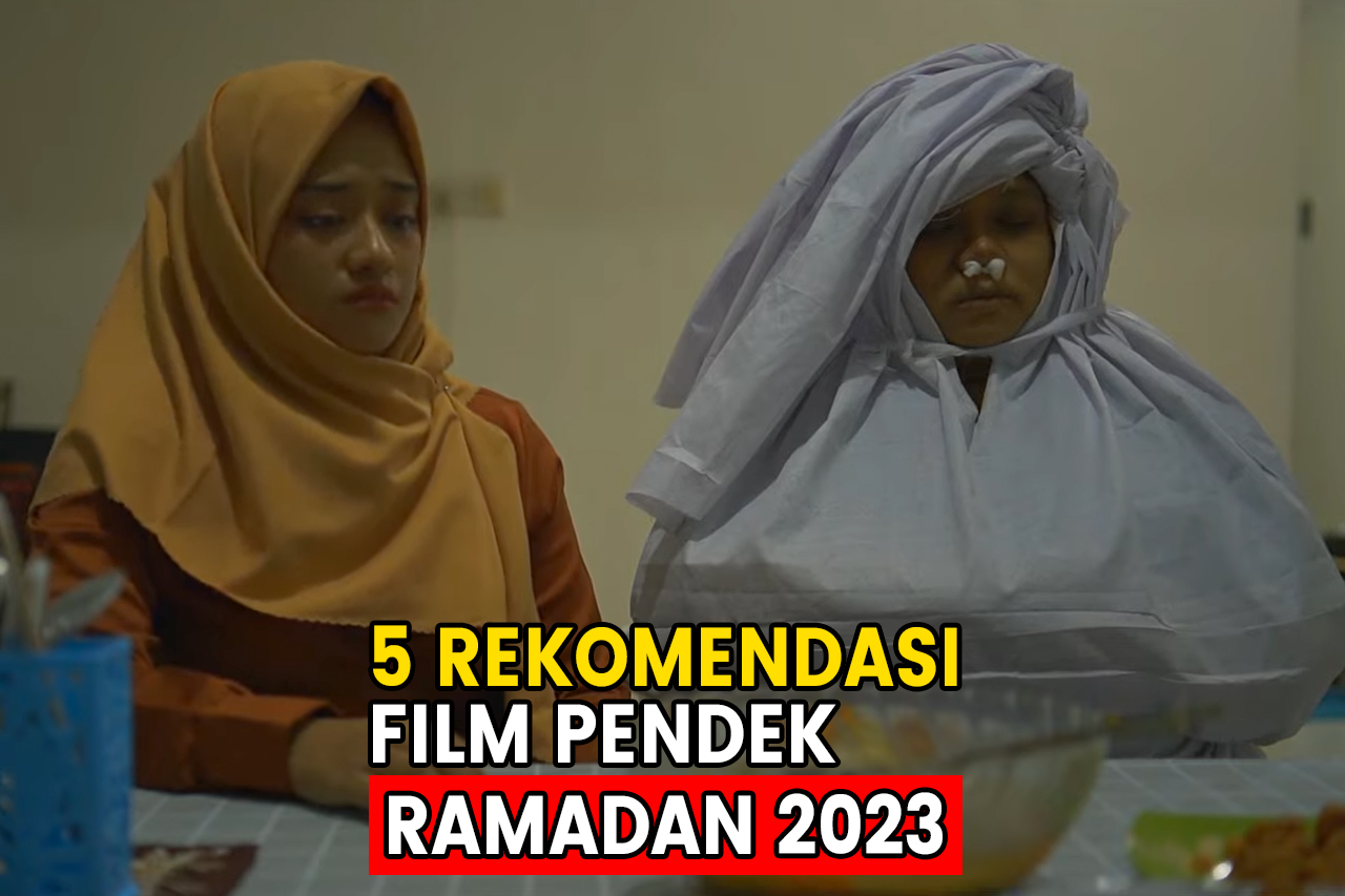 5 Rekomendasi Film Pendek Ramadan 2023, Ada Tema Horor – jabarekspres.com