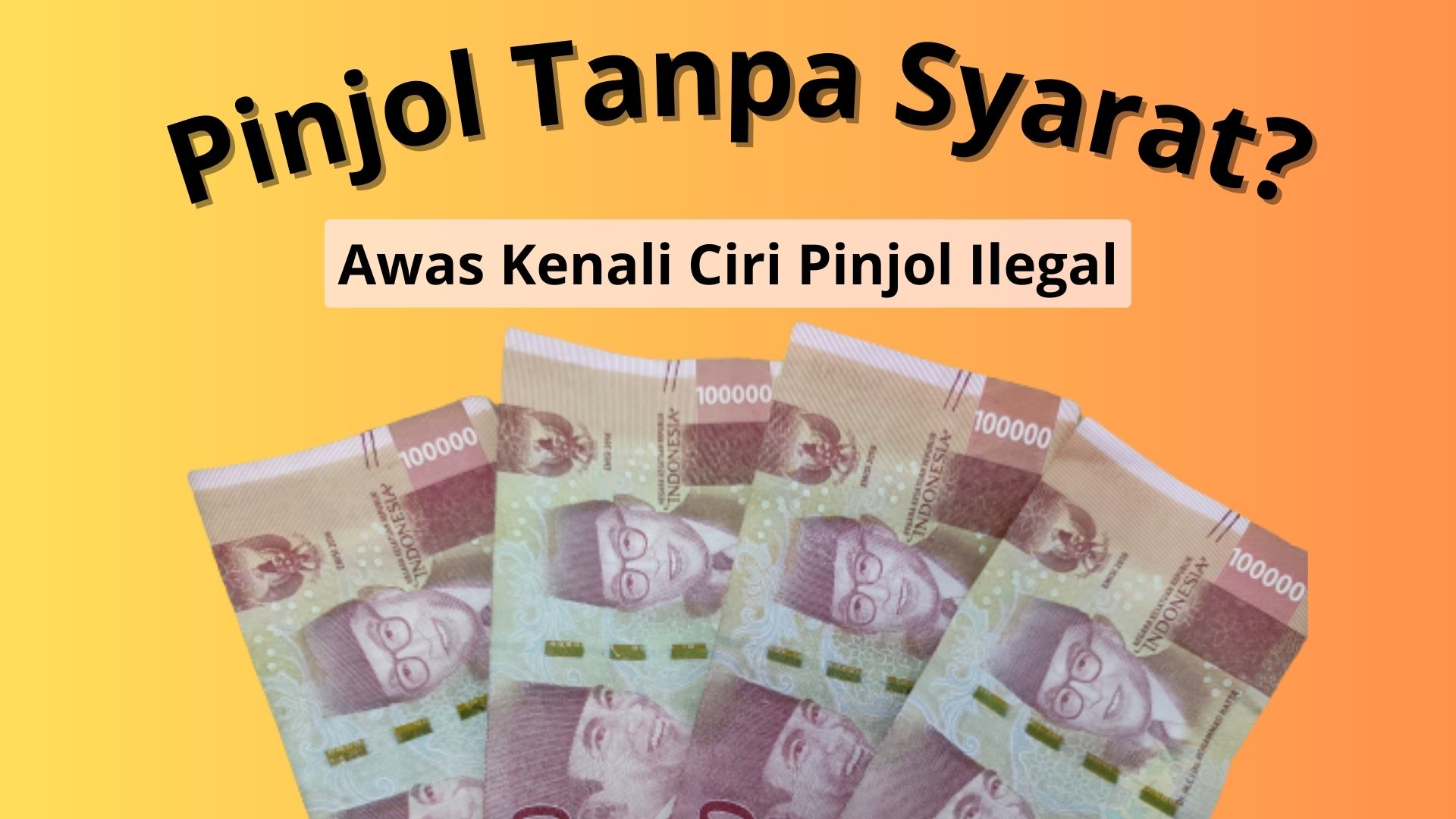Pinjol Tanpa Syarat di 2023? Cek di Sini Kenali Dulu 5 Ciri Pinjol ...