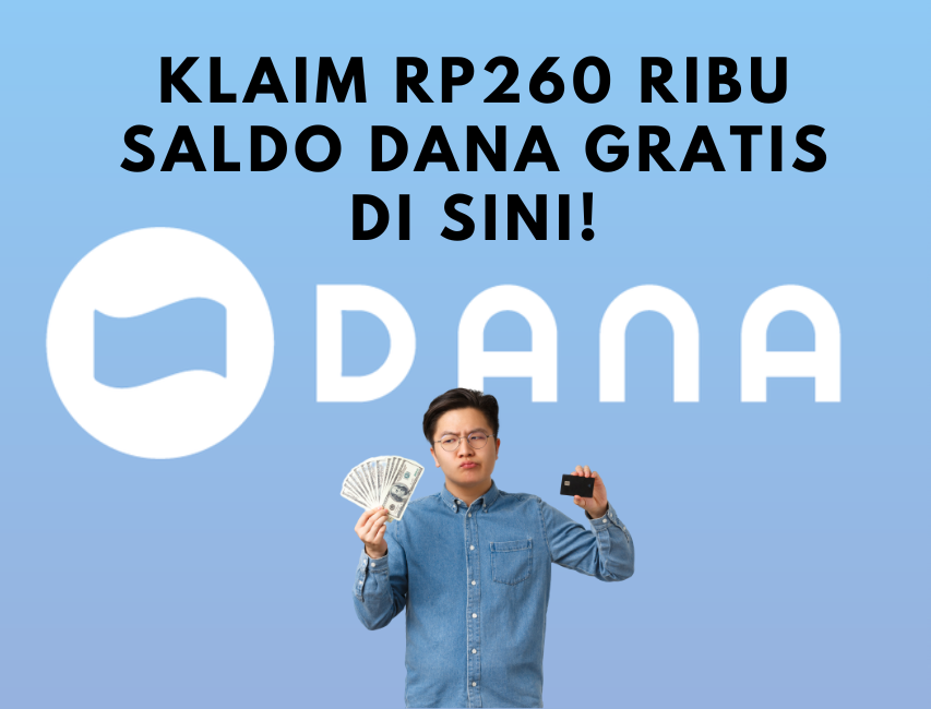 Rp260.000 Saldo DANA Gratis Terbukti Membayar, Klik di Sini! – jabarekspres.com