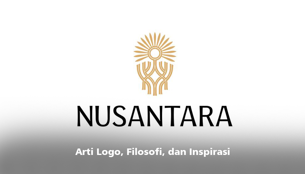 Arti, Filosofi, dan Inspirasi Logo IKN Nusantara yang Menggambarkan ...