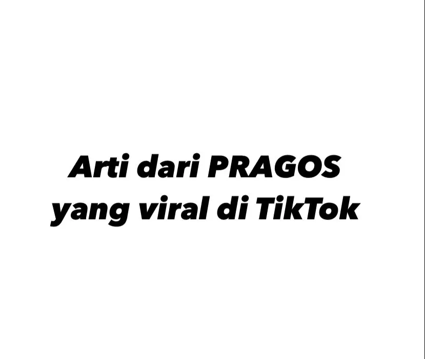 Pragos Adalah? Istilah Bahasa Gaul TikTok Viral, Ini Artinya ...