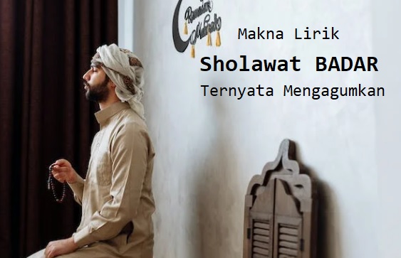 Dahsyatnya Sholawat Badar Favorit Warga NU, Ternyata Artinya Luar Biasa ...