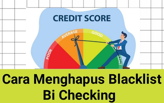 Cara Bersihkan Daftar Hitam BI Checking – jabarekspres.com