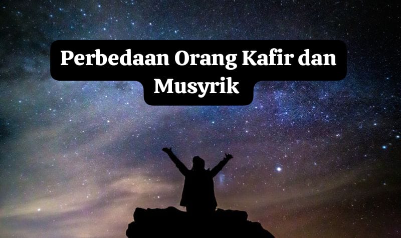 Perbedaan antara Orang Kafir dengan Orang Musyrik Menurut Para Ulama ...