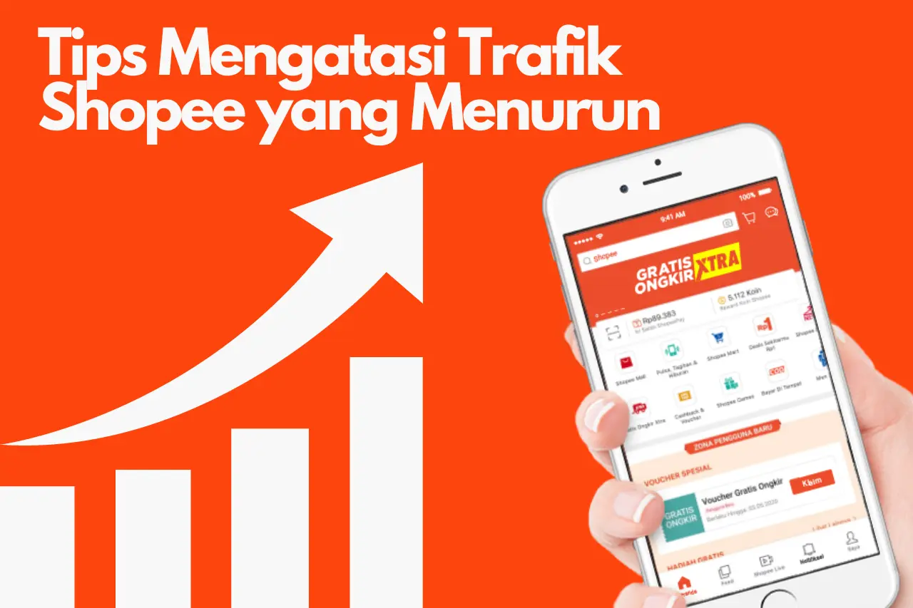 Tips Mengatasi Trafik Shopee yang Menurun, Strategi Jitu Menaikan ...