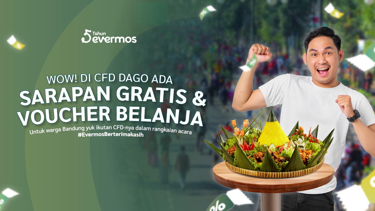 Rayakan Anniversary ke-5, Evermos Bakal Hadir di CFD Dago Awal Desember ...
