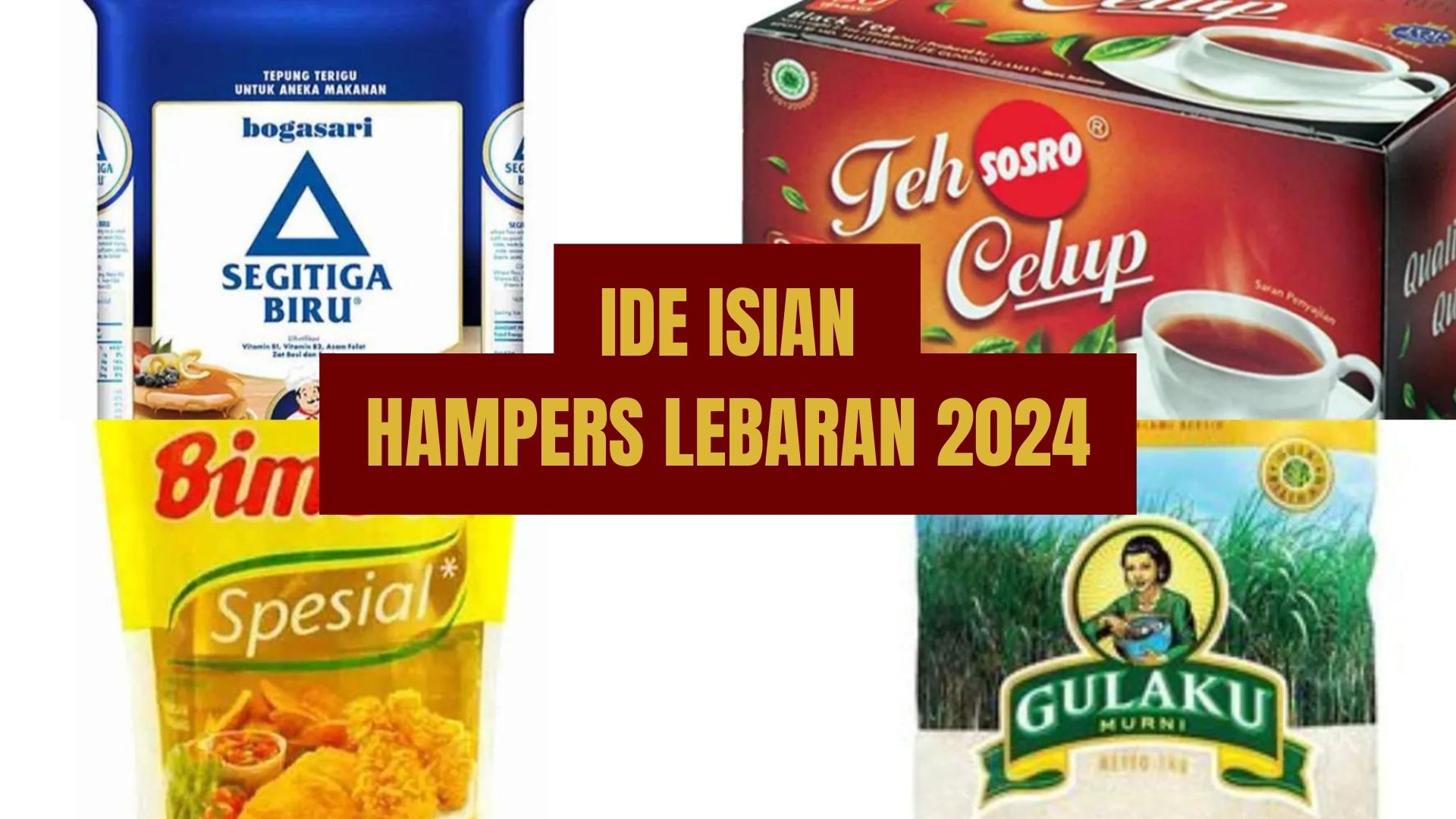 6 Isian Hampers Sembako Lebaran 2024 Budget Rp50 Ribu, Murah ...