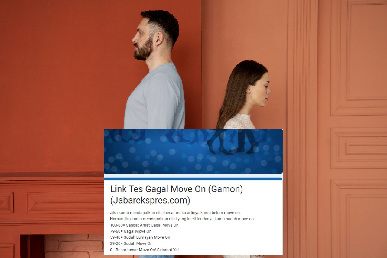 LINK TES UJIAN GAMON 2024, Merasa Gagal Move On dari Mantan ...