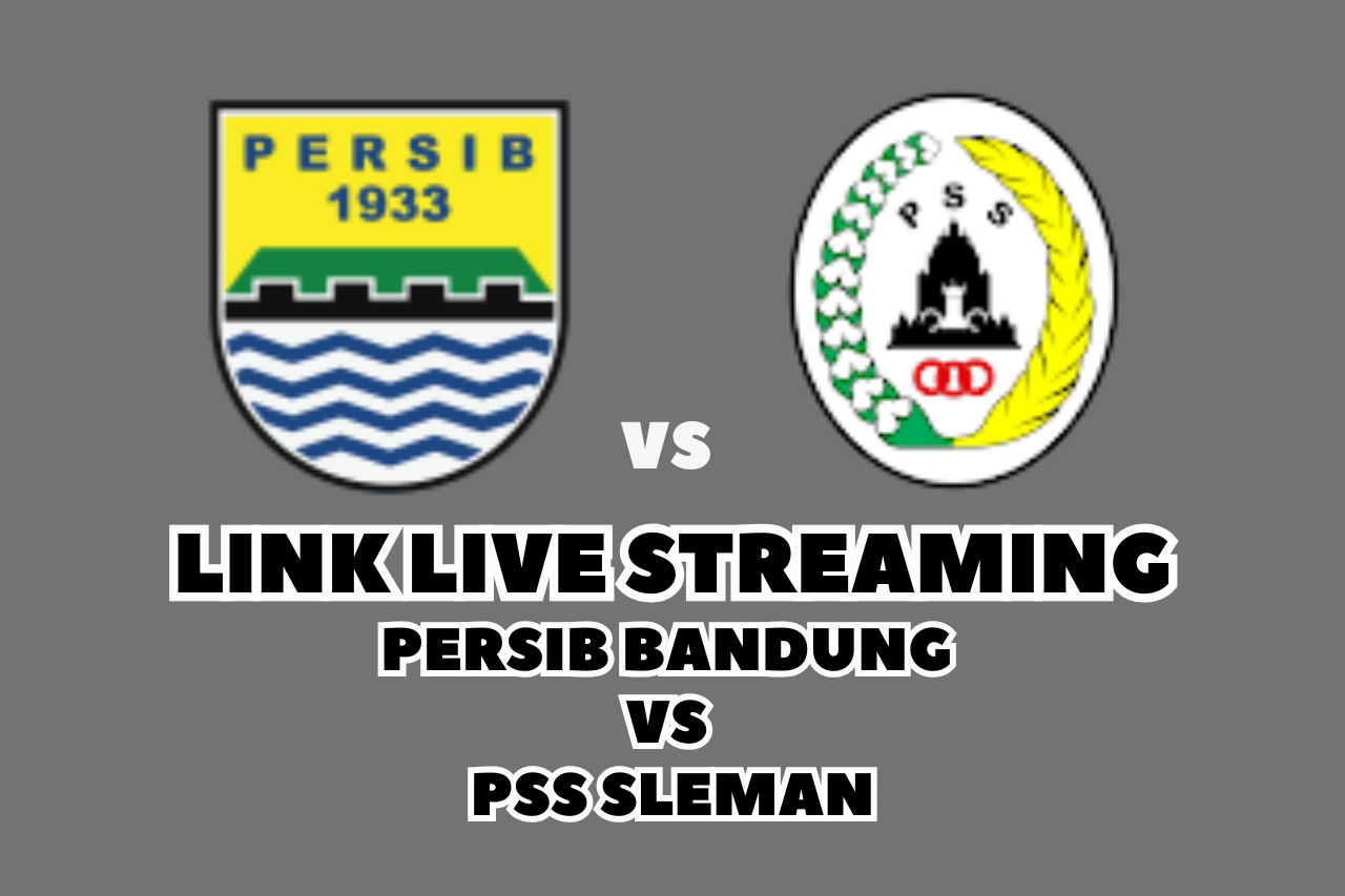 LINK Live Streaming Persib Bandung vs PSS Sleman di Liga BRI 2024/2025 Pekan Ke-13, Hari Ini ...