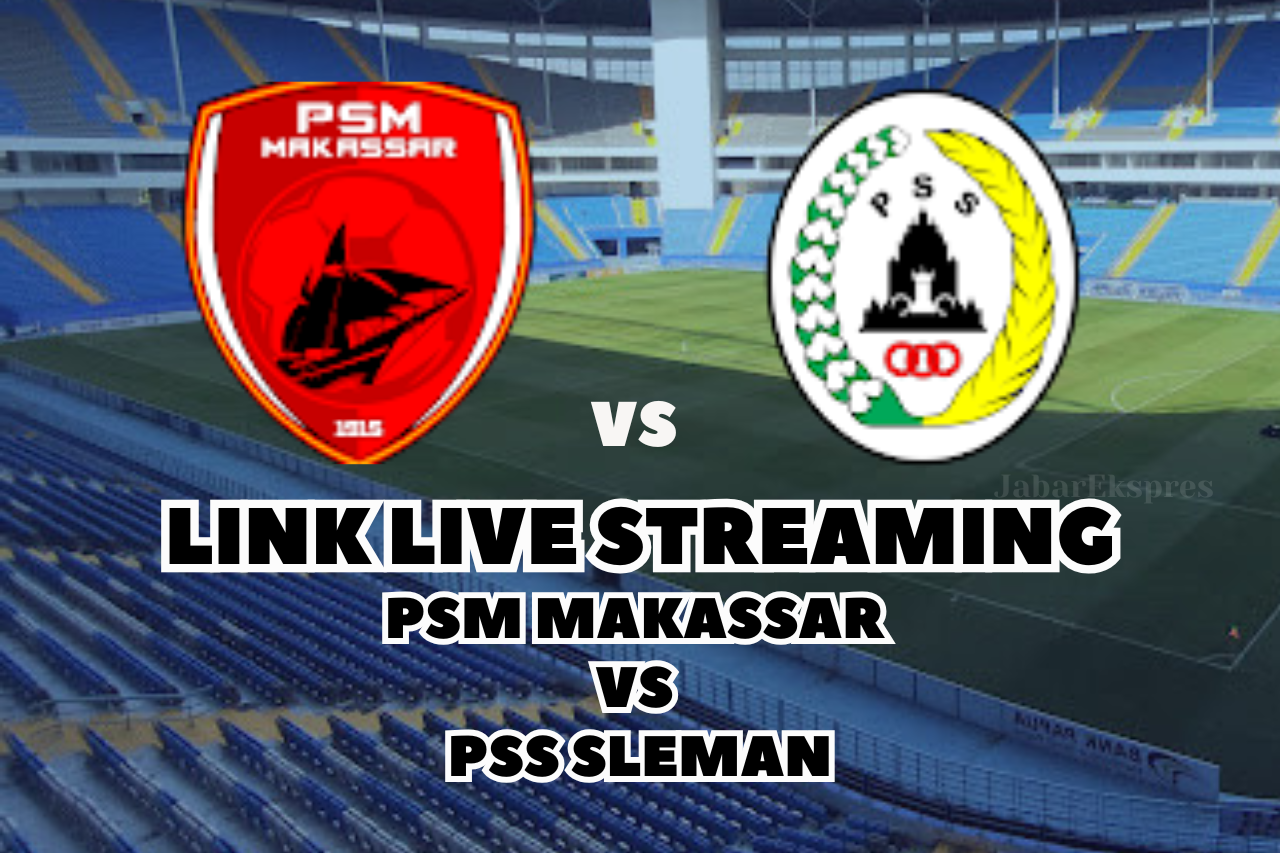LINK Live Streaming PSM Makassar vs PSS Sleman di Liga BRI 2024/2025 ...