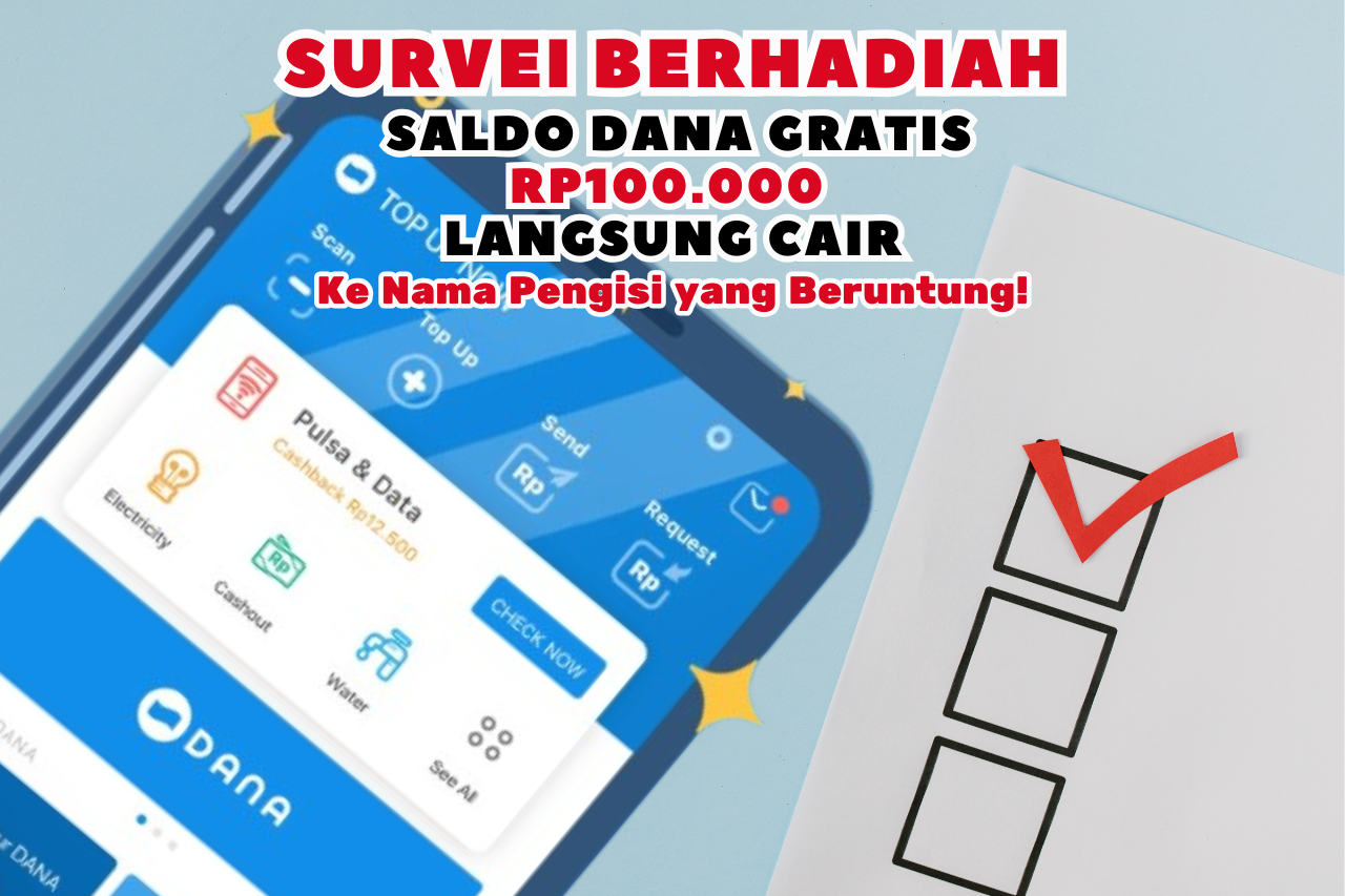 Survei Berhadiah Saldo DANA Gratis Rp100.000 Langsung Cair ke Rekening Nama yang Beruntung ...
