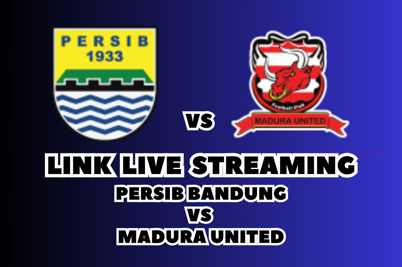 LINK Live Streaming Persib Bandung vs Madura United Malam Ini, Pekan Ke-24 di BRI Liga 1 2024/ ...