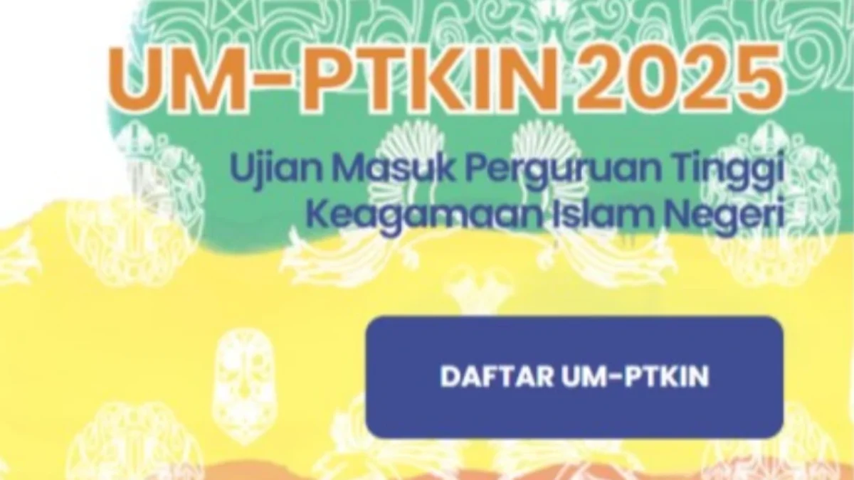 Panduan Lengkap Cara Daftar UM-PTKIN 2025 untuk Calon Mahasiswa Baru – jabarekspres.com