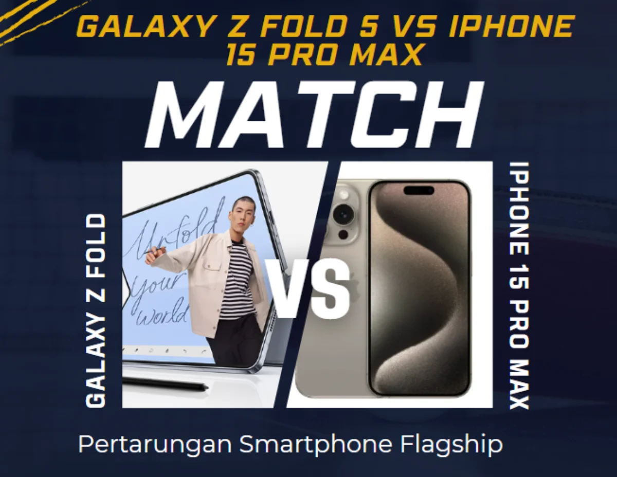 Galaxy Z Fold 5 vs iPhone 15 Pro Max, Pertarungan Smartphone Flagship ...