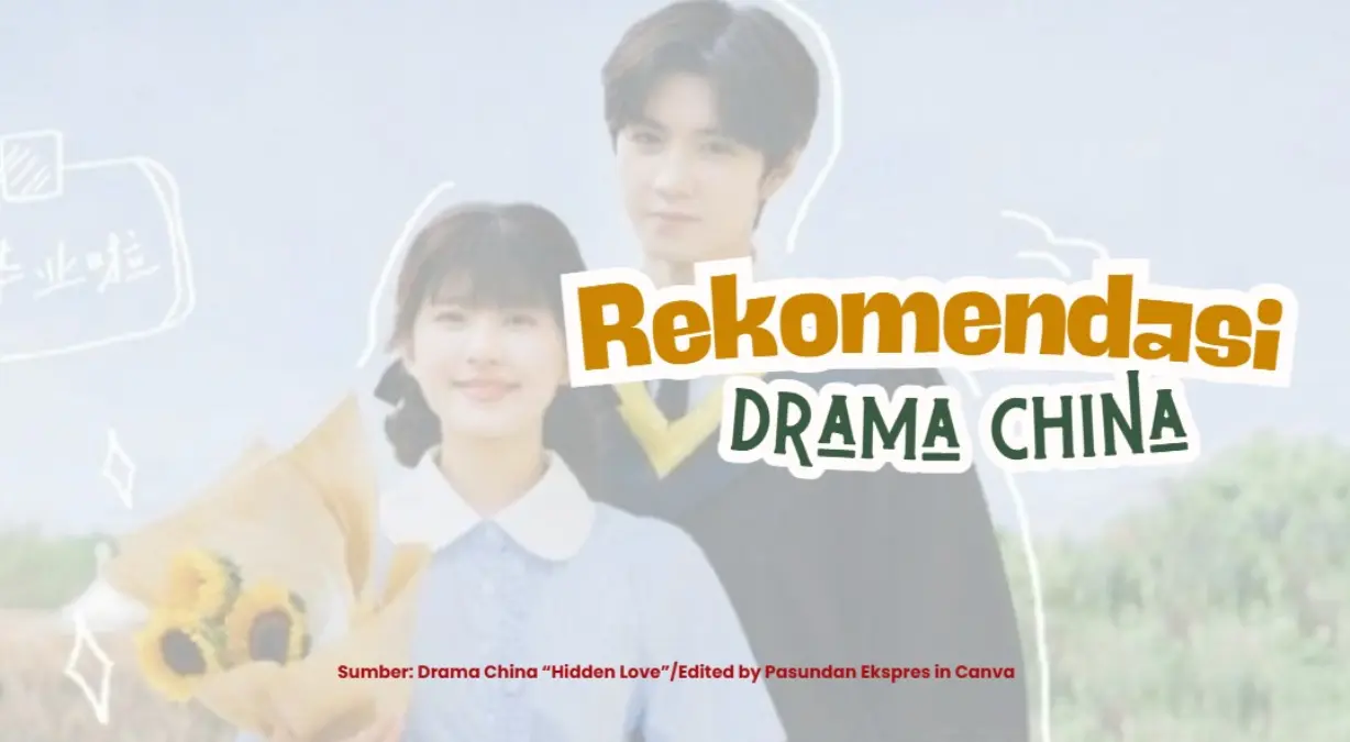 Ini Dia Daftar Drama China Romantis Terbaik, Chemistry-nya Ada Banget! – Pasundan Ekspres