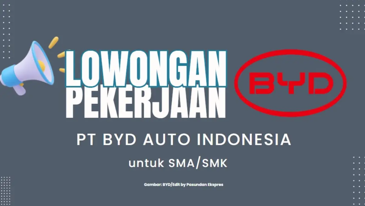 Link Loker BYD Subang Lulusan SMA/SMK Terbaru, Gas Lamar! – Pasundan ...