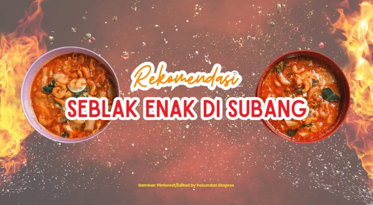 Rekomendasi Seblak Enak di Subang Kota, Bumbunya Lekoh dan Harganya ...