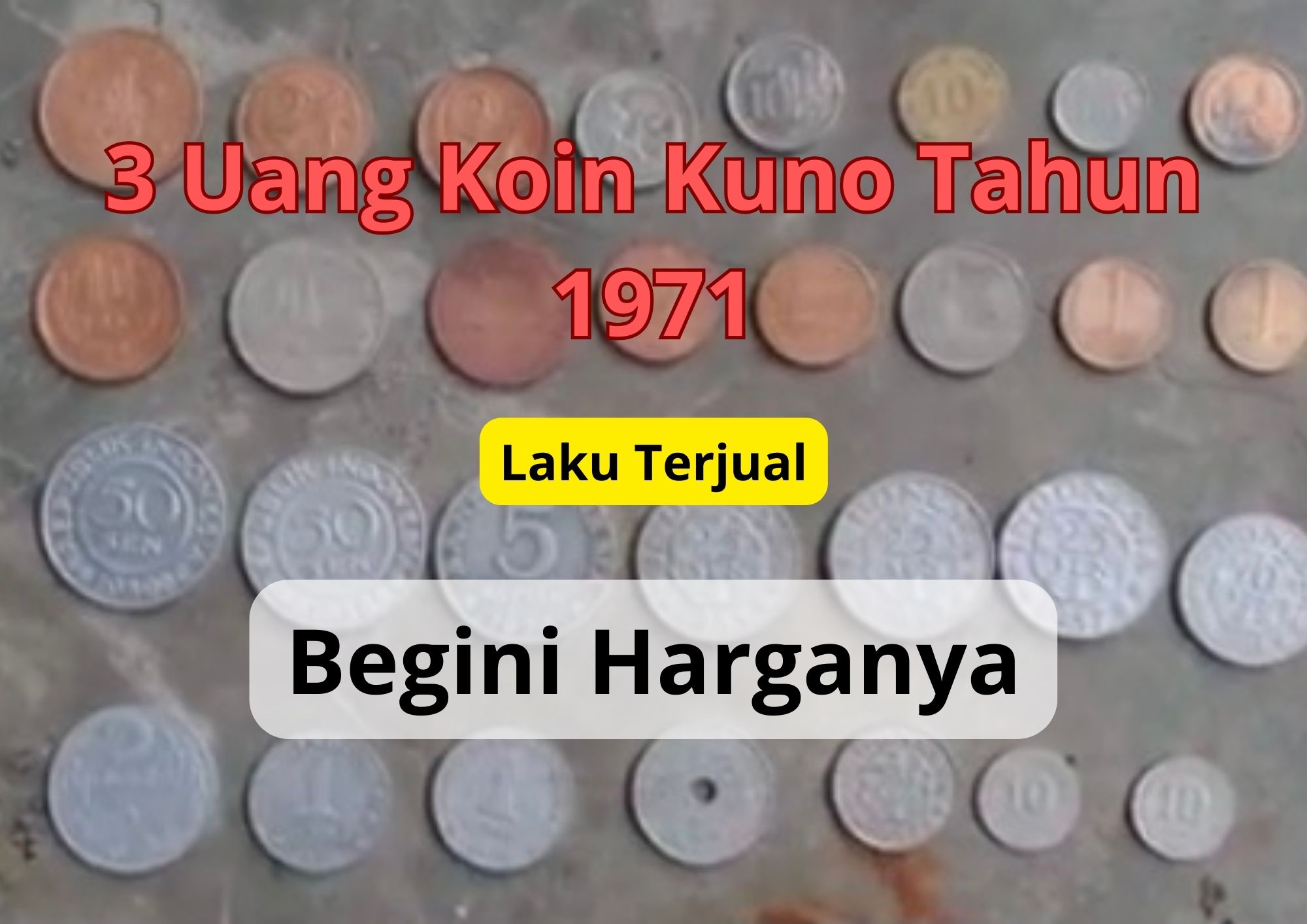 3 Jenis Uang Koin Tahun 1971 Banyak Laku Terjual, Begini Harganya ...