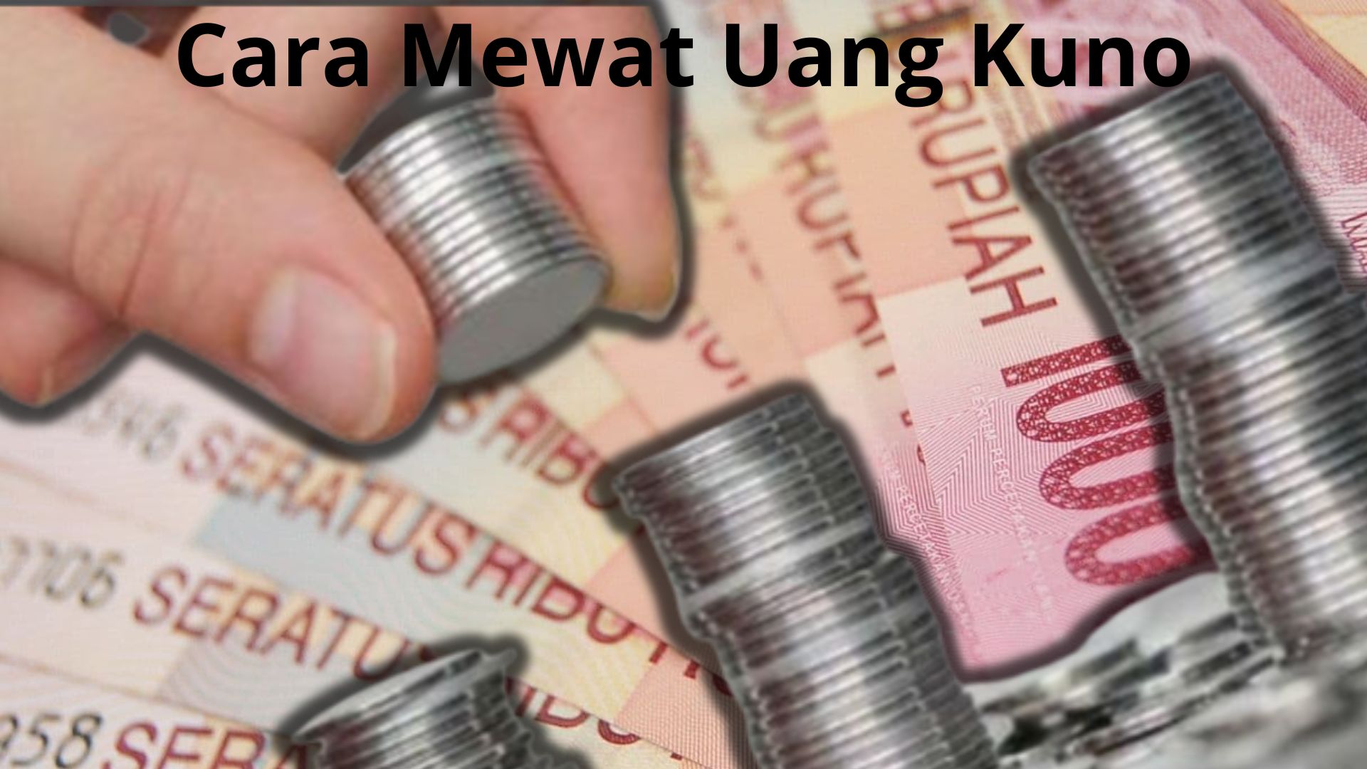 Ternyata Inilah! Rahasia Merawat Uang Kuno agar Bernilai Jutaan Rupiah ...