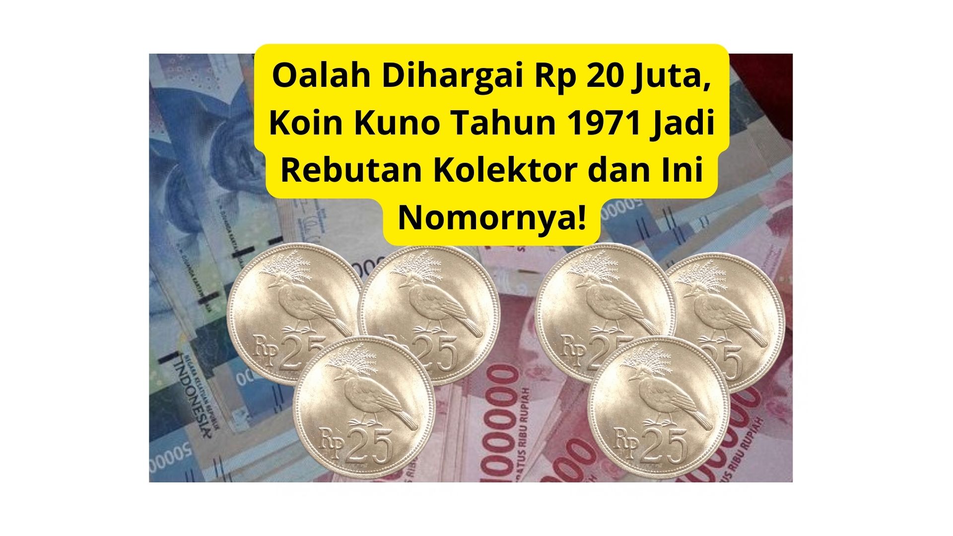 Oalah Dihargai Rp 20 Juta, Koin Kuno Tahun 1971 Jadi Rebutan Kolektor ...