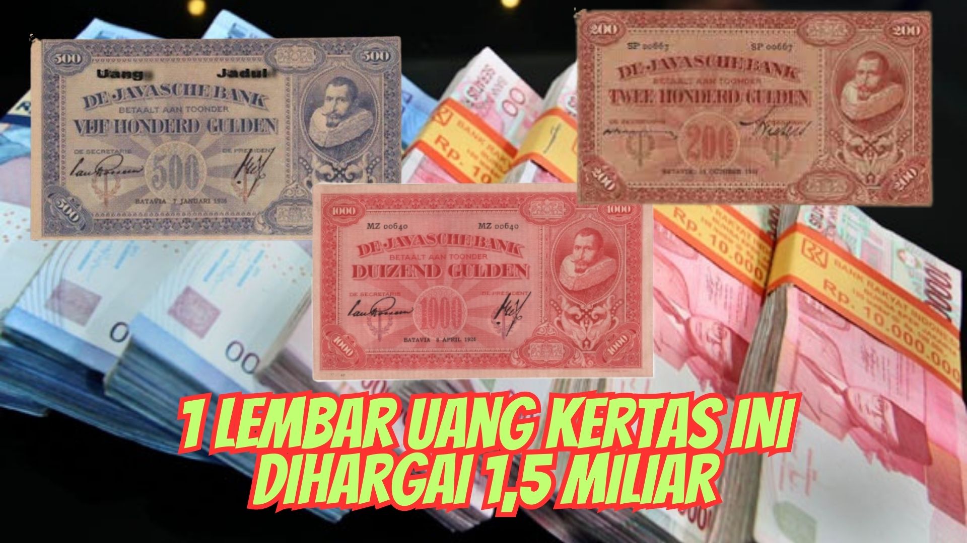 1 Lembar Uang Kertas Ini Dihargai 1,5 Miliar, Berikut Uang Kertas Termahal Dari Indonesia ...
