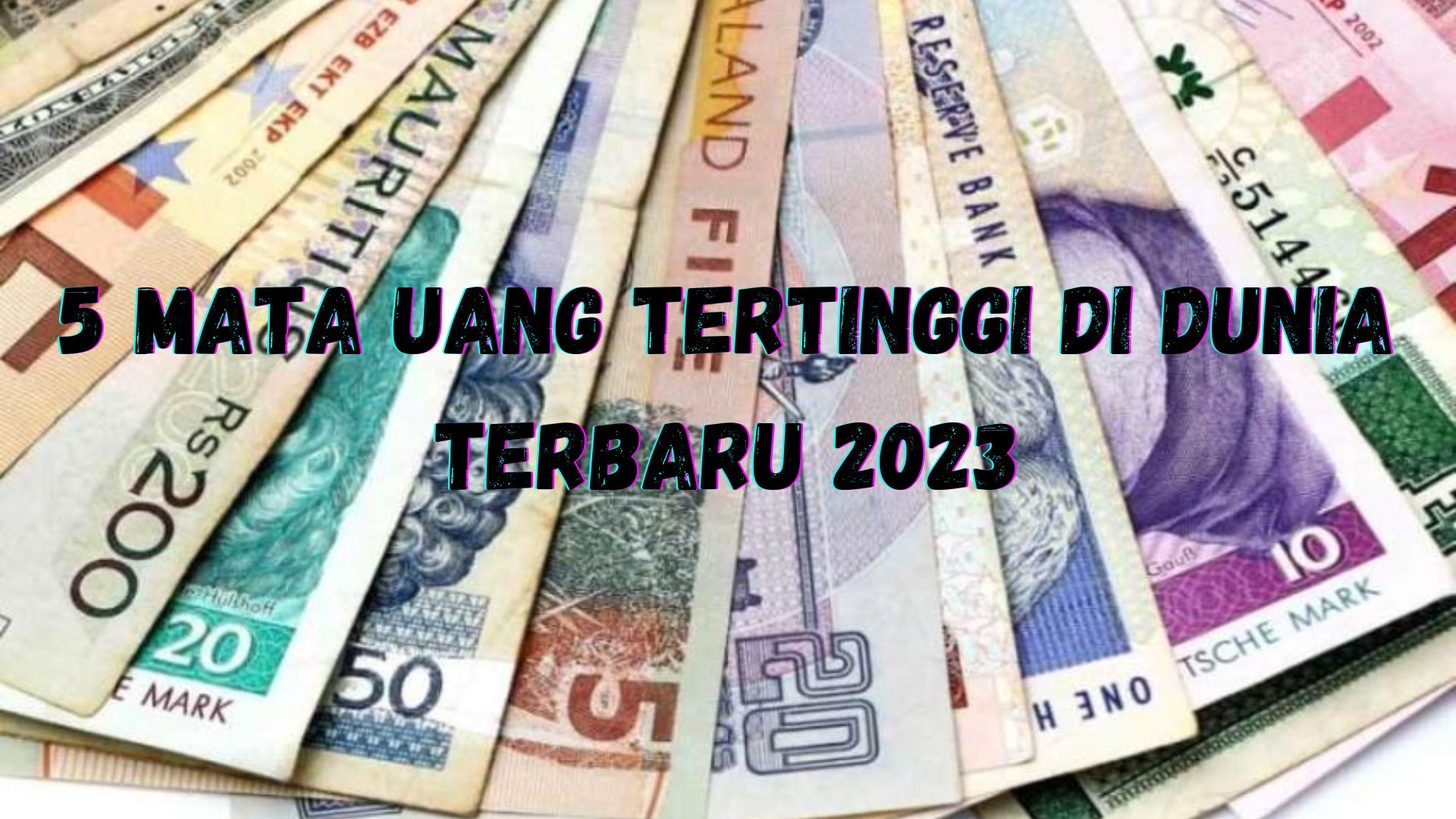 Gila Sih! 5 Mata Uang Tertinggi di Dunia Terbaru 2023, Apa Saja? Yuk ...