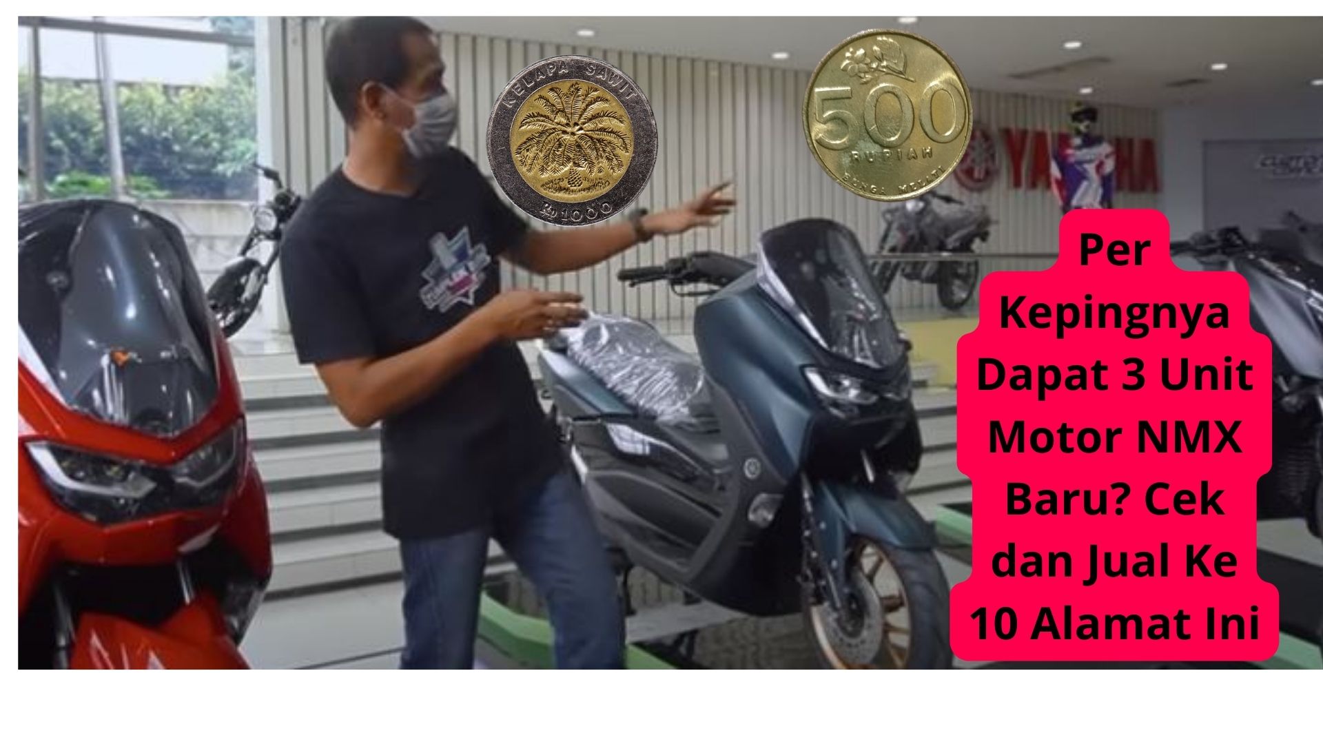 Per Kepingnya Dapat 3 Unit Motor NMX Baru? Cek dan Jual Ke 10 Alamat ...