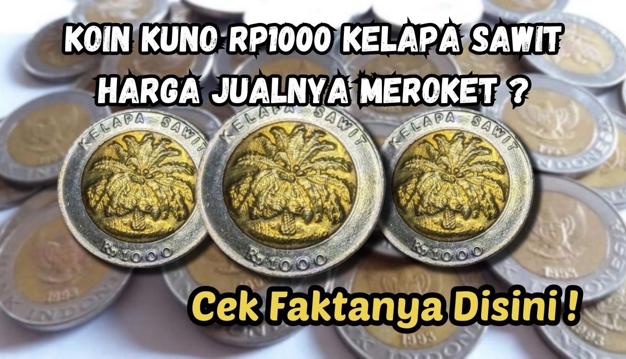 Koin Kuno Rp1000 Kelapa Sawit Harga Jualnya Meroket Hingga Jutaan di Kalangan Kolektor? Cek ...