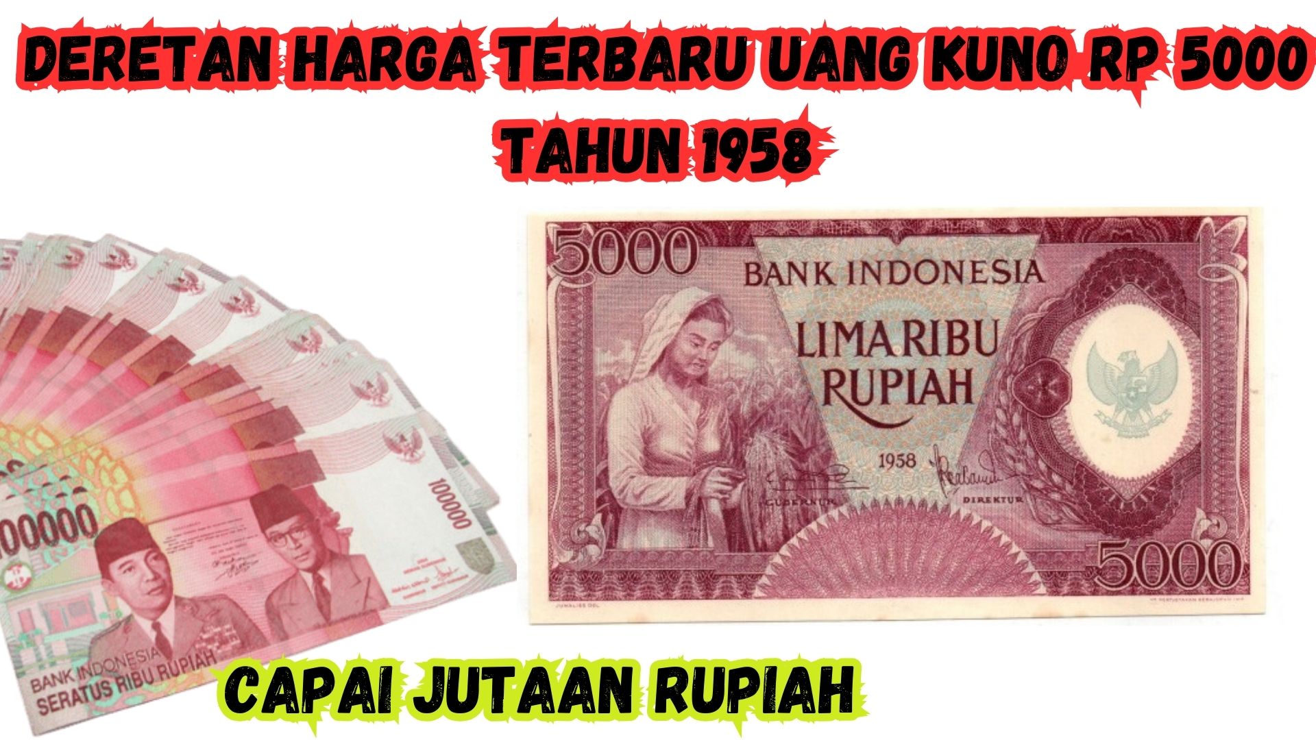 Deretan Harga Terbaru Uang Kuno Rp 5000 Tahun 1958 Capai Jutaan Rupiah ...