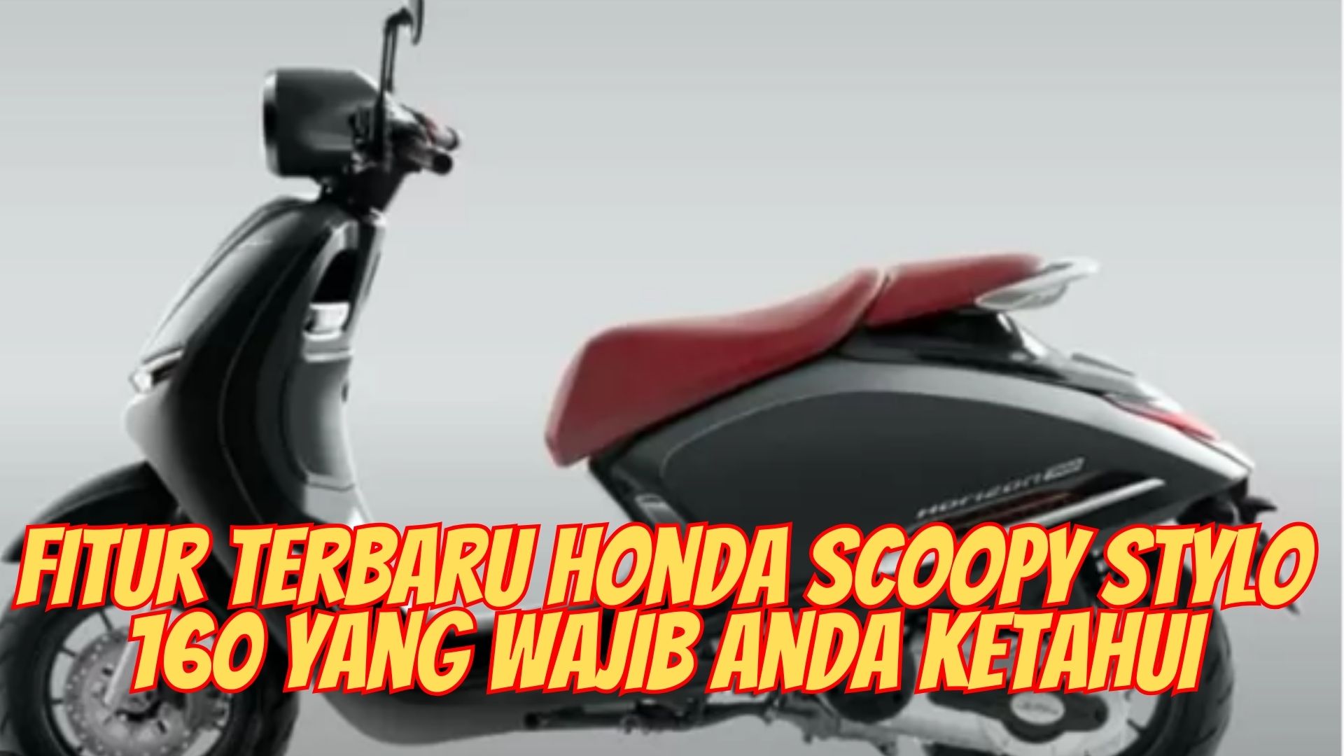 Fitur Terbaru Honda Scoopy Stylo 160 yang Wajib Anda Ketahui – Radar Garut