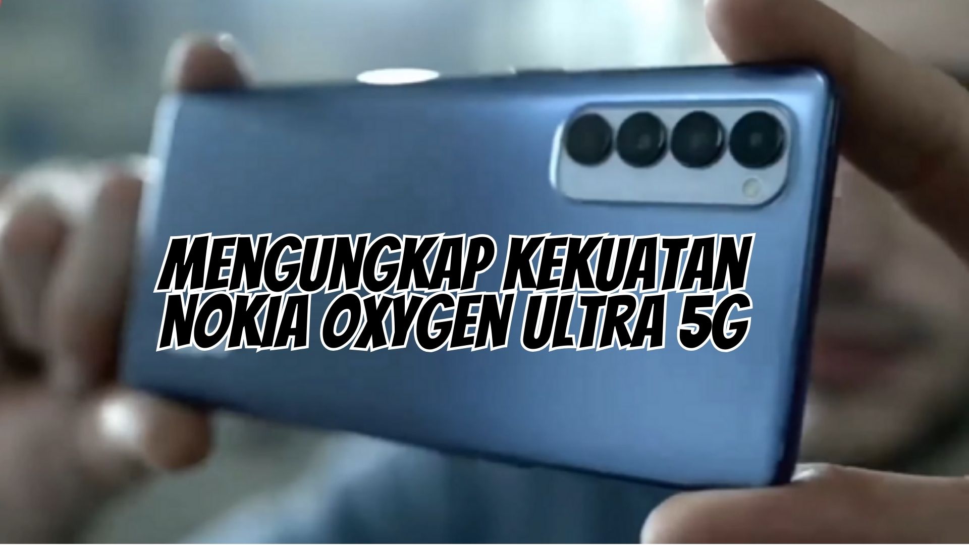 Mengungkap Kekuatan Nokia Oxygen Ultra 5G, Cek Selengkapnya Disini ...