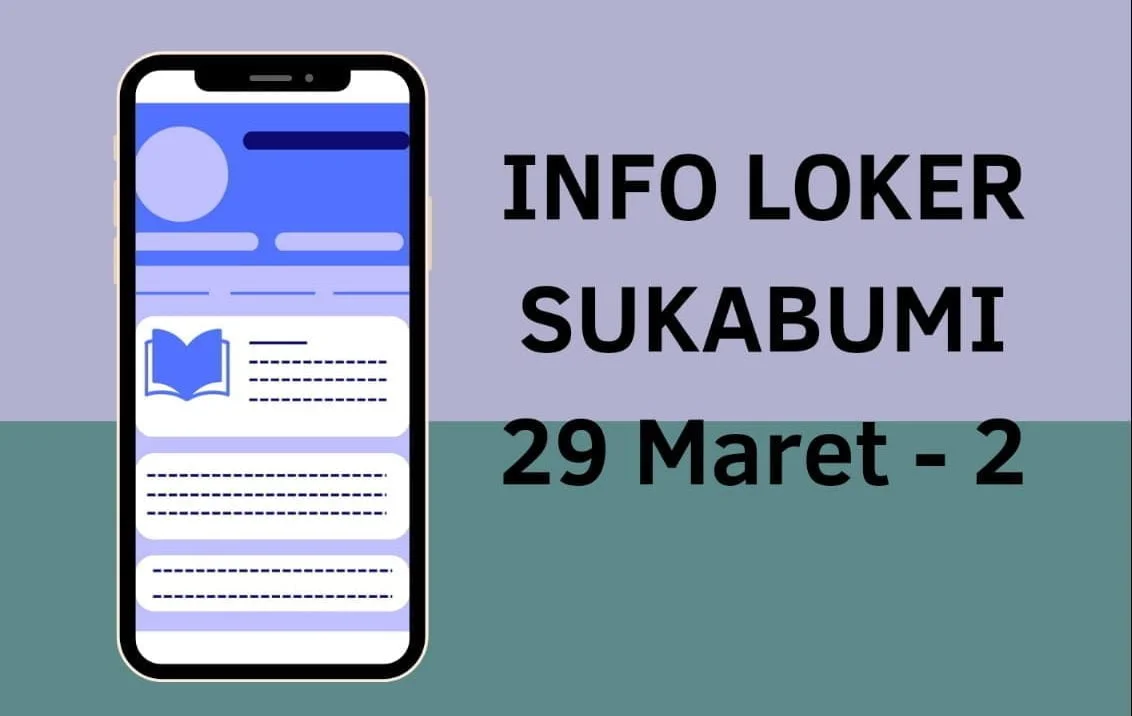Info Loker Sukabumi Lulusan SMA/SMK – 29 Maret – 2 – Sukabumi Ekspres