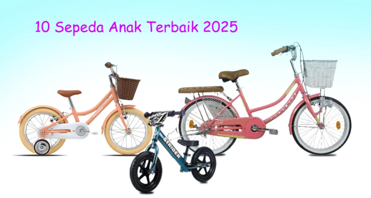 Rekomendasi 10 Sepeda Anak Terbaik 2025 Cocok untuk Hadiah – Laman 2 ...