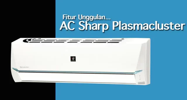 Review Kelebihan AC Sharp Plasmacluster Dan Sharp AH-A5SEY – Sumedang ...