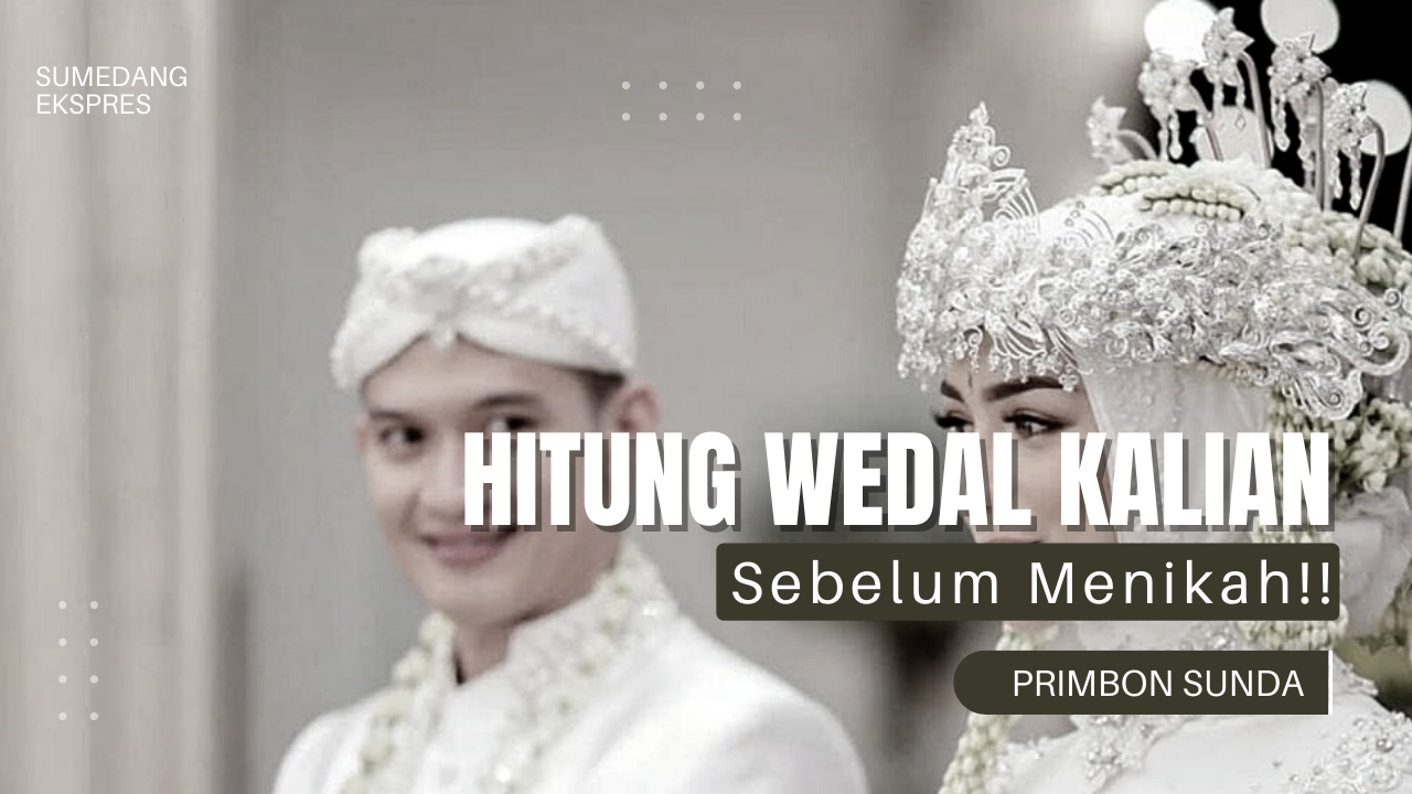 Menikah Tidak Sesuai Primbon Sunda, Coba Hitung Dulu Akan Selamat atau ...