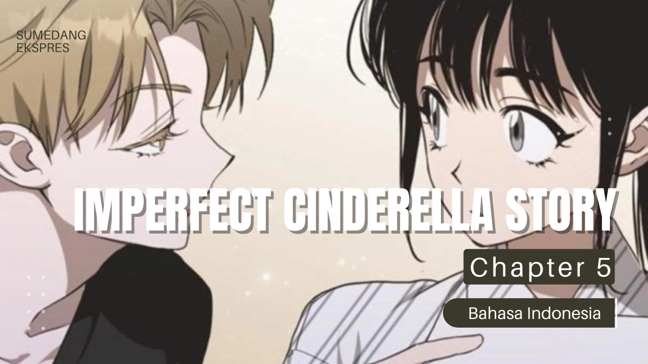 Baca Manhwa Imperfect Cinderella Story Chapter 5 Sub Indo, Link, Jadwal ...