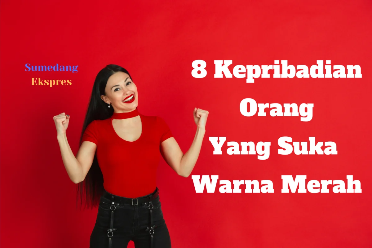 8 Kepribadian Orang Yang Suka Warna Merah, Apakah Orang Paling Berani ...